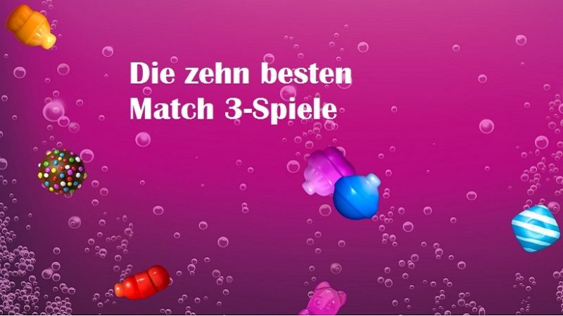 Die zehn besten Match 3-Spiele - hier kostenlos spielen!